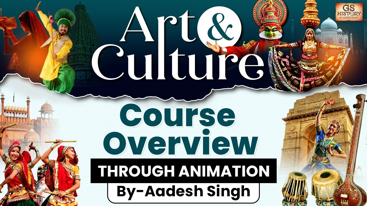 Complete Art & Culture: Course Overview | GS History by Aadesh Singh ...