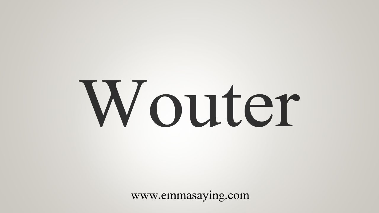 How To Say Wouter - YouTube