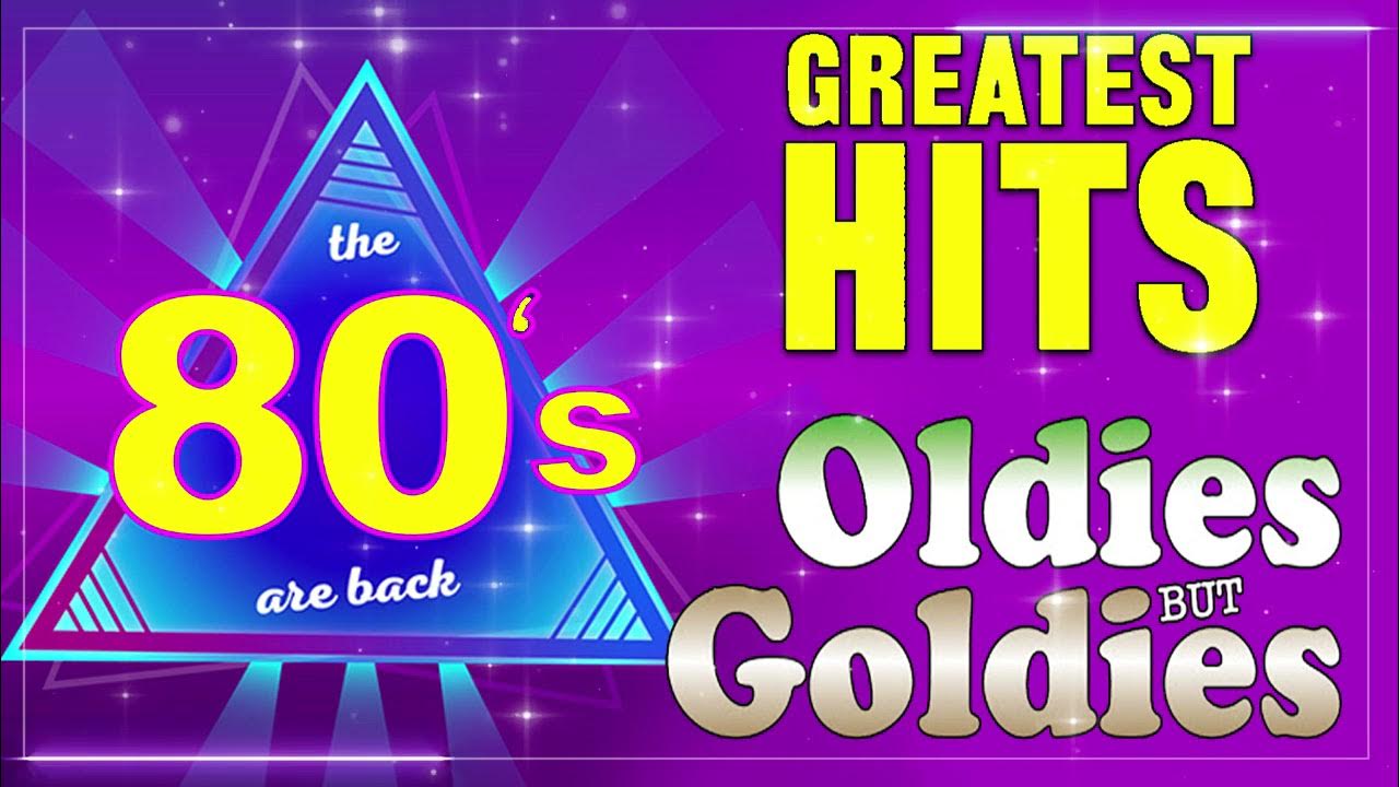 Greatest Hits 1980s Oldies But Goodies Of All Time The Best Songs Of greatest-hits-1980s-oldies-but-goodies-of-all-time-the-best-songs-of