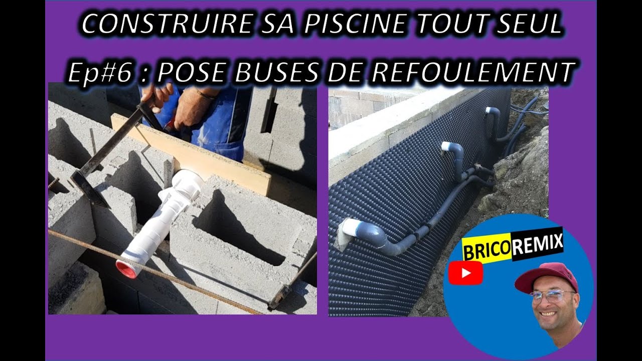 Construire Sa Piscine Tout Seul EP 6 Pose Et Raccordement Des Buses De