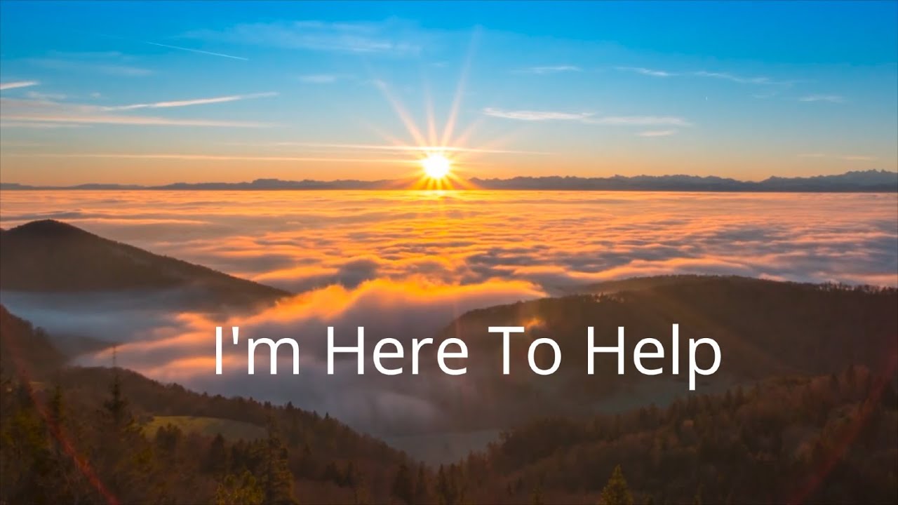 I'm here to help - YouTube