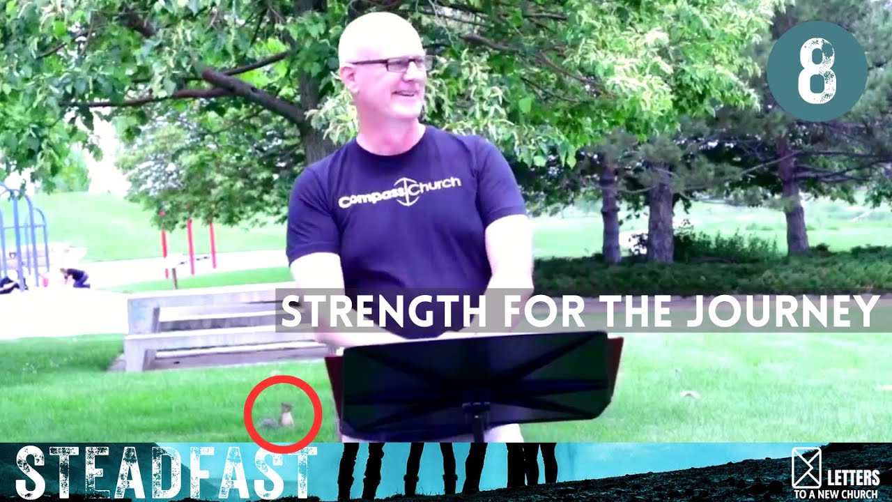 STEADFAST | STRENGTH FOR THE JOURNEY | 1 Thessalonians 5:16-28 | Johnny ...