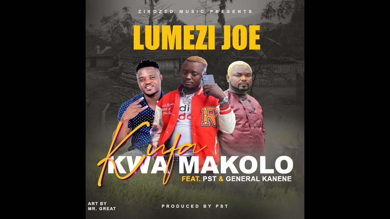 Kufa kwamakolo Lumezi Joe Ft General kanene x PST. 0953486661 Zed Music Eastern power. - YouTube