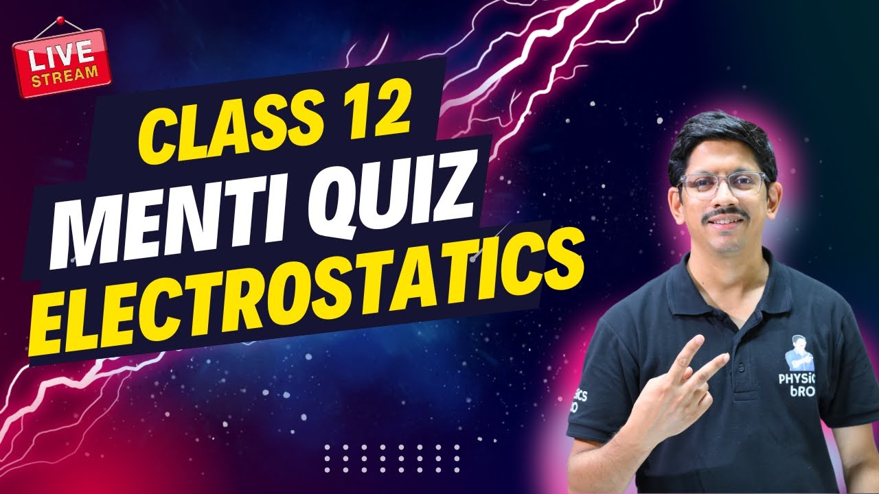 CLASS 12 | ELECTROSTATICS | LIVE MENTI QUIZ | MENTI CODE : 5465 4665 ...