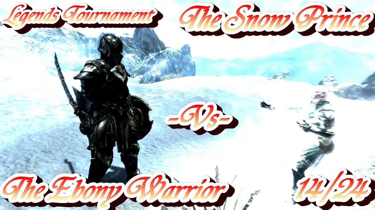 Skyrim Battles - Legends Tournament - 14/24 - The Snow Prince vs The ...