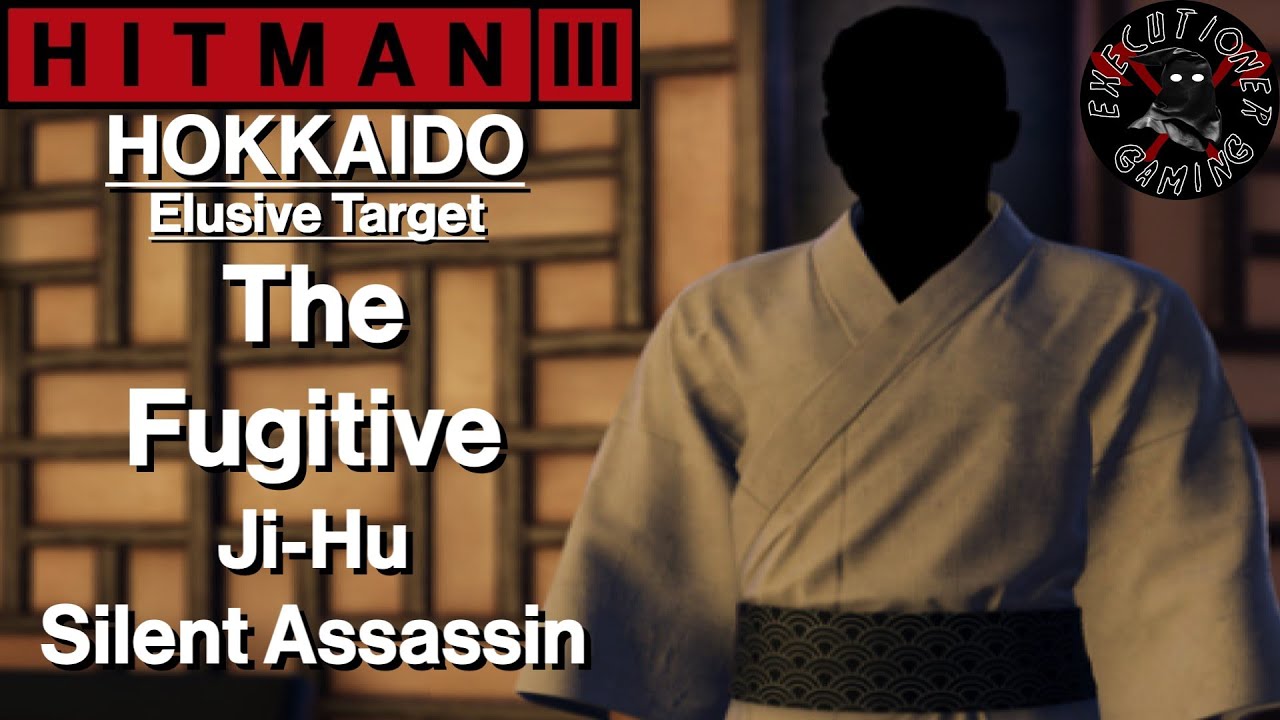 Hitman 3: Hokkaido - Elusive Target - The Fugitive - Ji-Hu - Silent ...