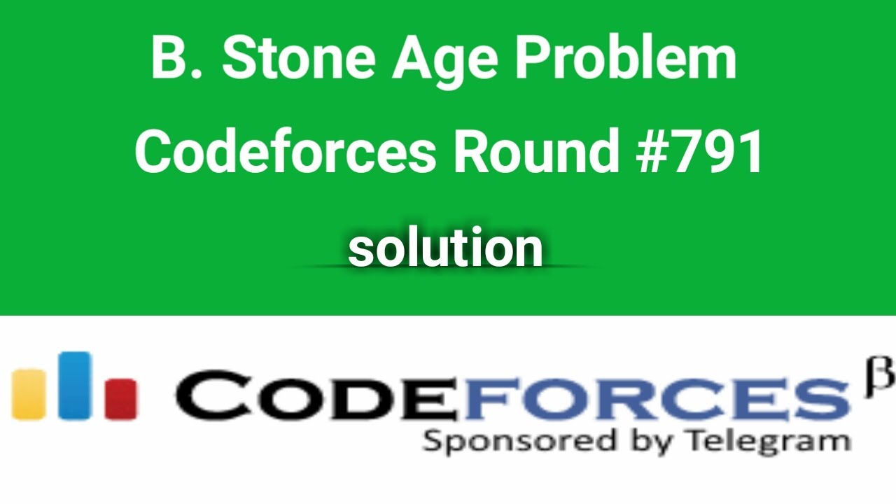 B Stone Age Problem Codeforces Solution Codeforces Round 791 b-stone-age-problem-codeforces-solution-codeforces-round-791
