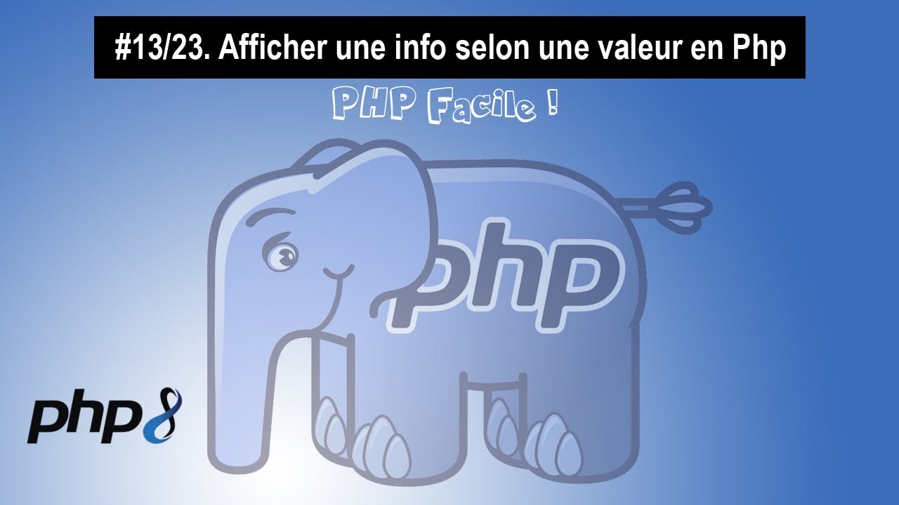 Php. 13/23. Afficher une info selon une valeur en Php - YouTube