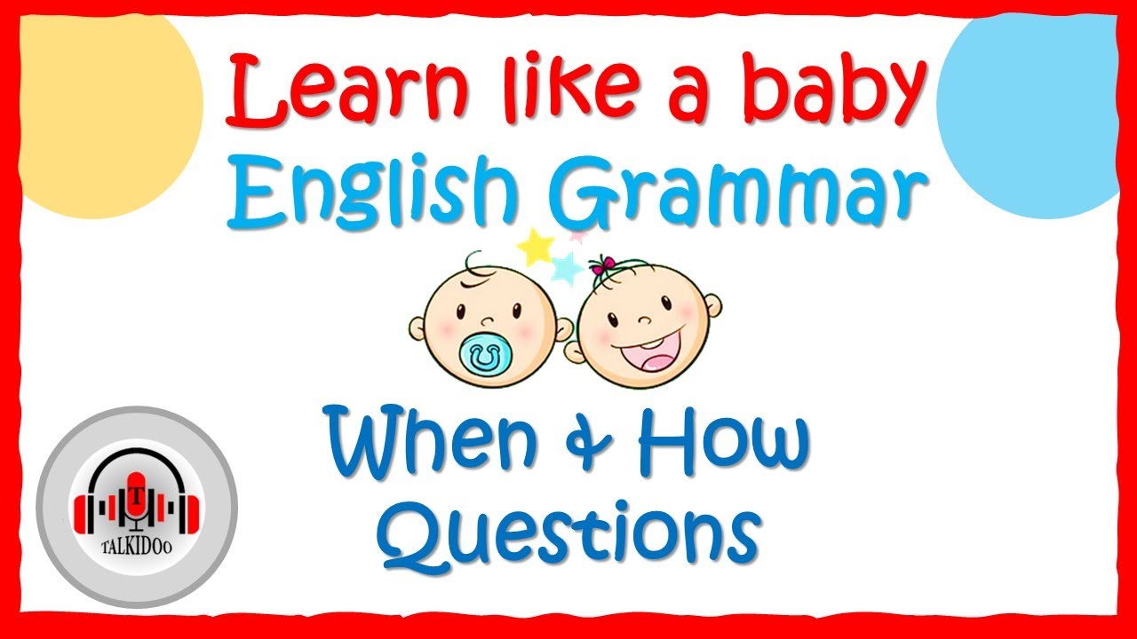Learn English Grammar Like a Baby! | When & How | TALKIDOO PODCAST | # ...