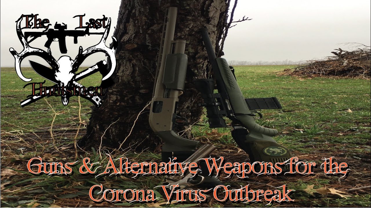 Guns and Alternative Weapons for the Corona Virus Outbreak - YouTube