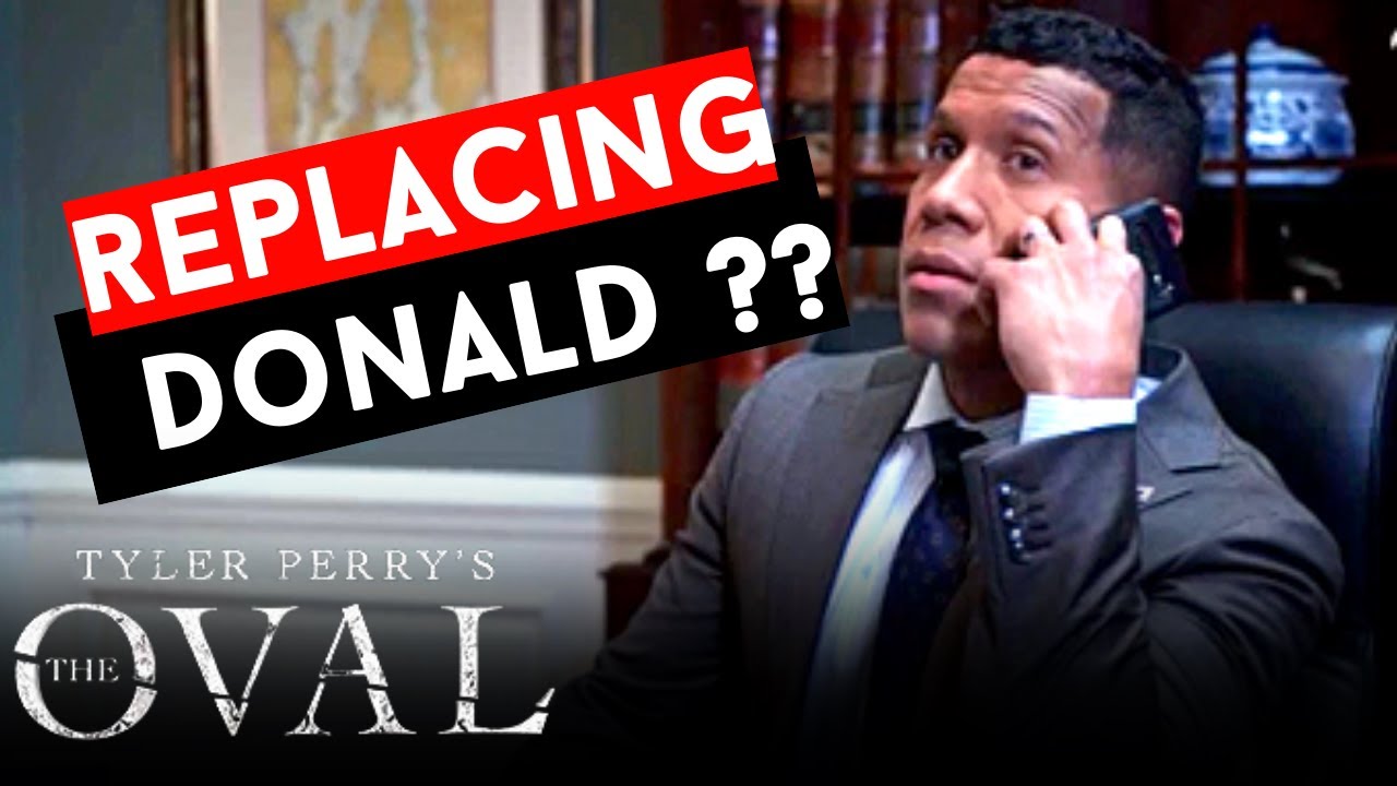 Replacing Donald??? | Tyler Perry's The Oval | Season 3 Episode 2 ...