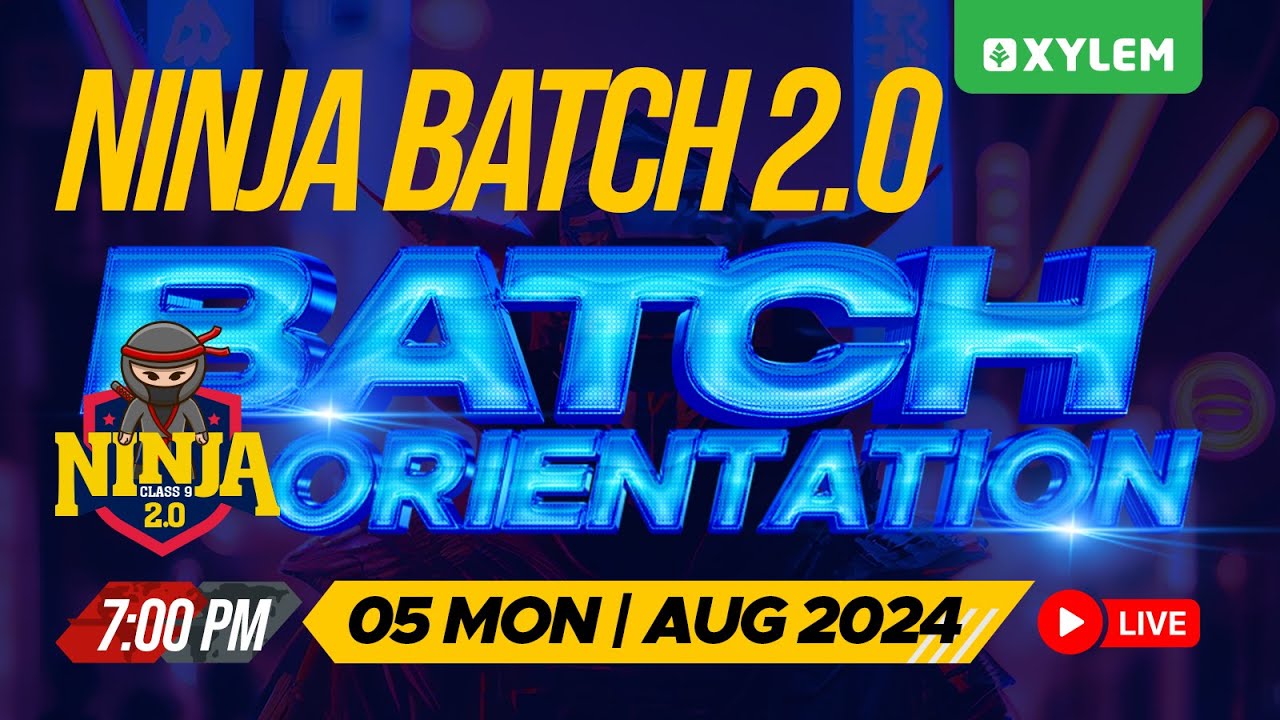 NINJA 2.0 BATCH ORIENTATION | Xylem Class 9 - YouTube
