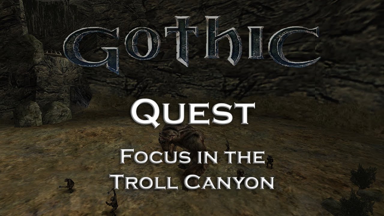 Gothic 1 Classic - Focus in the Troll Canyon - Quest - Chapter 3 - YouTube