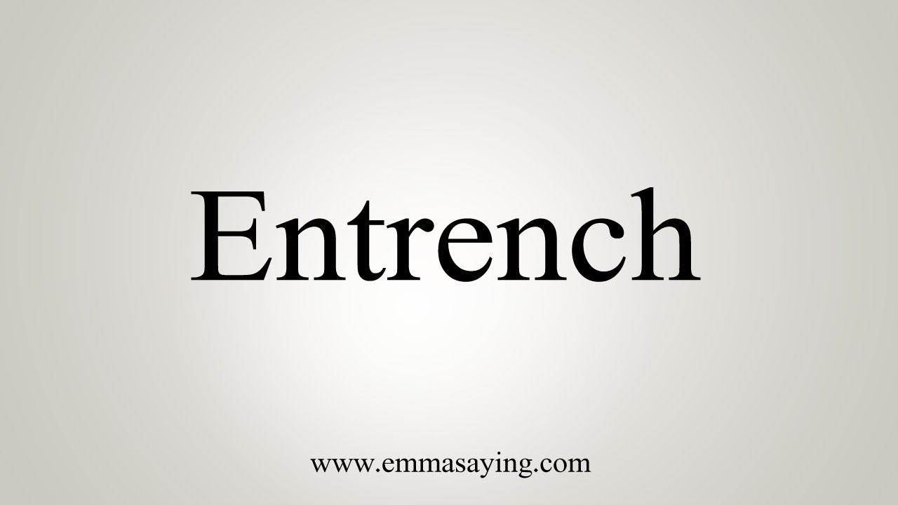 How To Say Entrench - YouTube
