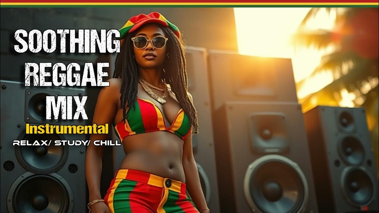 Soothing Reggae Mix | 1 Hour Reggae/ Relax/ Study/ Chill/ Instrumentals/ Reggae Music No Vocals ...