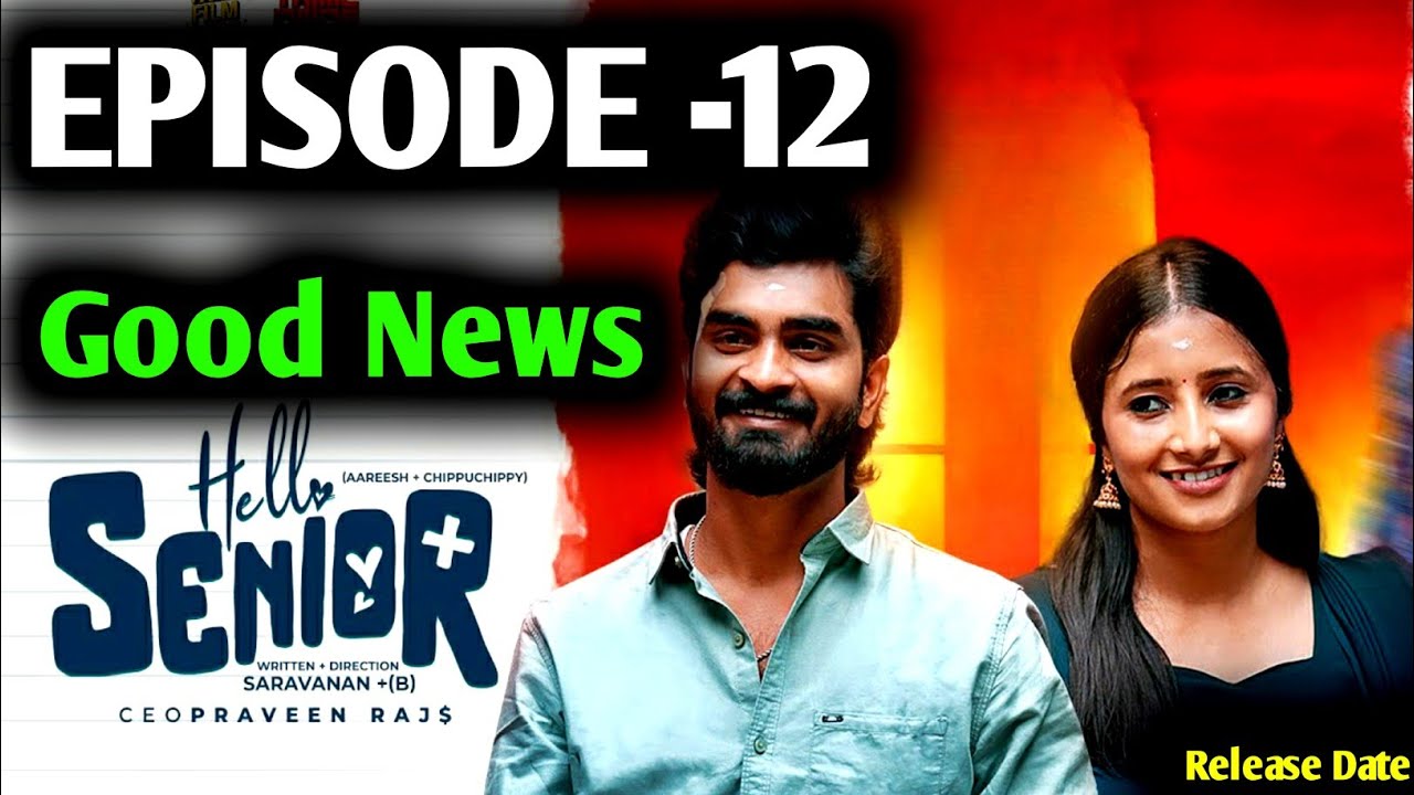 Hello Senior | Episode 12 | Aareesh | Chippuchippy | Tamil Webseries ...