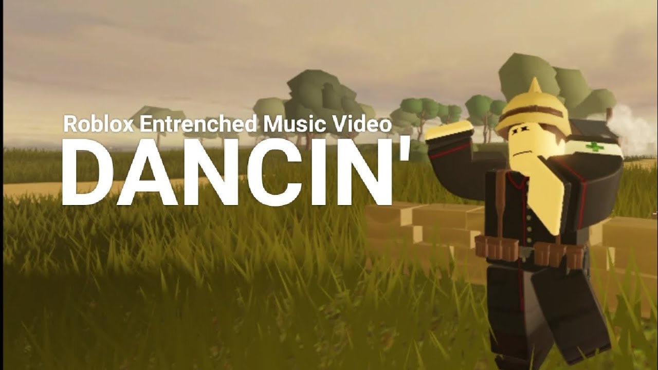 Dancin' [Roblox - Entrenched] - YouTube