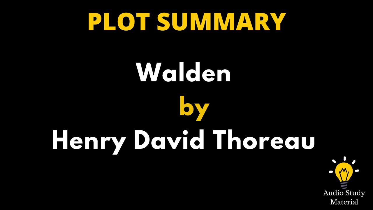 Plot Summary Of Walden By Henry David Thoreau - Walden By Henry David Thoreau | Brief Plot ...