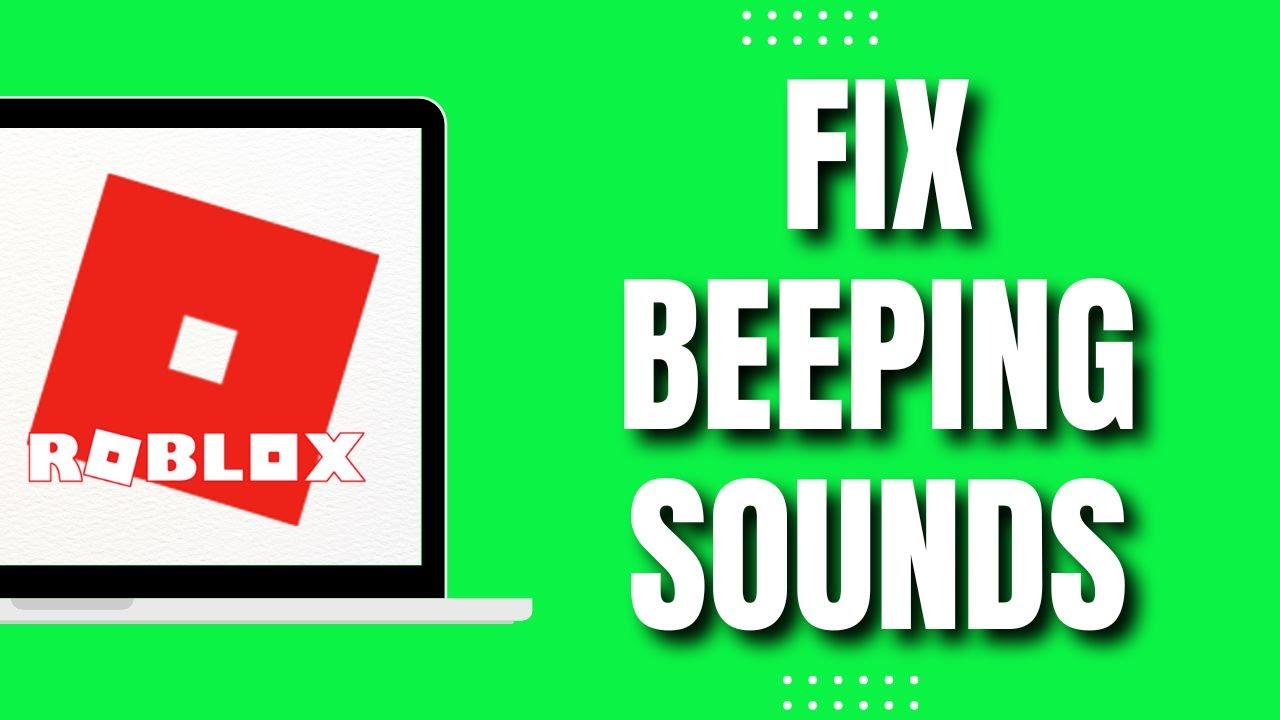 How To Fix Roblox Beeping Sounds When Pressing Keys (Updated 2023 ...