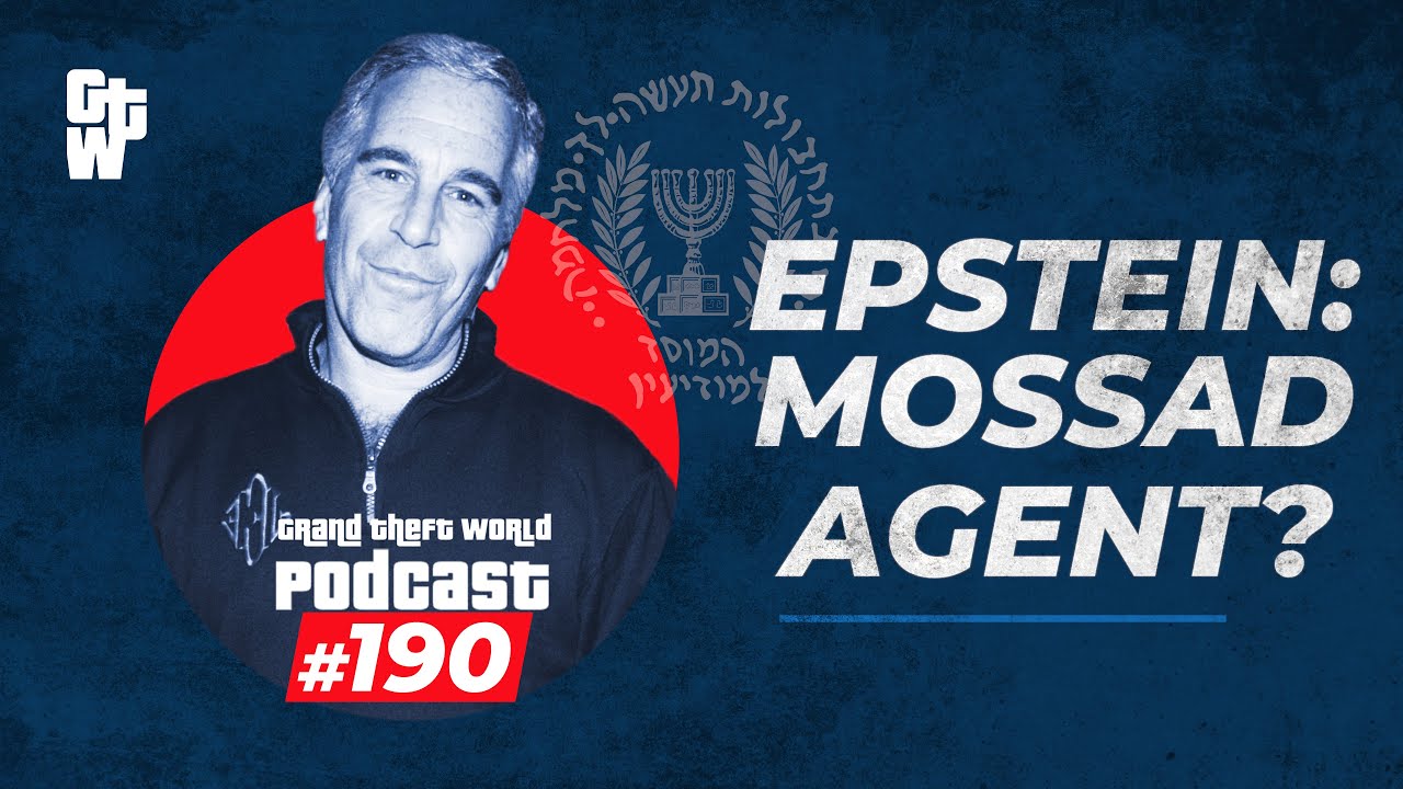 Jeffrey Epstein Was Likely A Mossad Agent | #GrandTheftWorld 190 (Clip ...