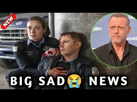 Big Sad😭 News ! Reveals A Big Secret News In Chicago PD ! Heartbreaking ...