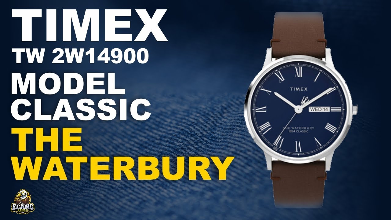TIMEX TW 2W14900 : JAM TANGAN TIMEX MODEL CLASSIC THE WATERBURY TERBARU ...