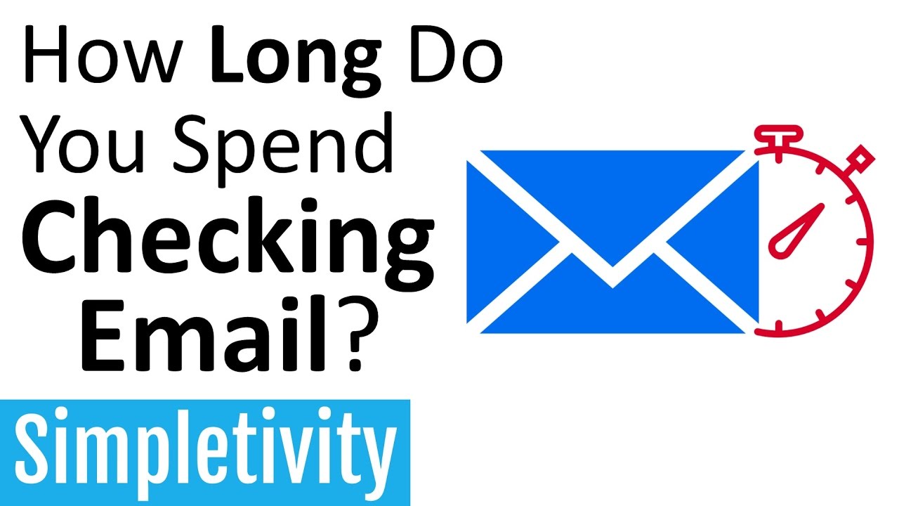 How Long Do You Spend Checking Email? (How many hours is too much ...