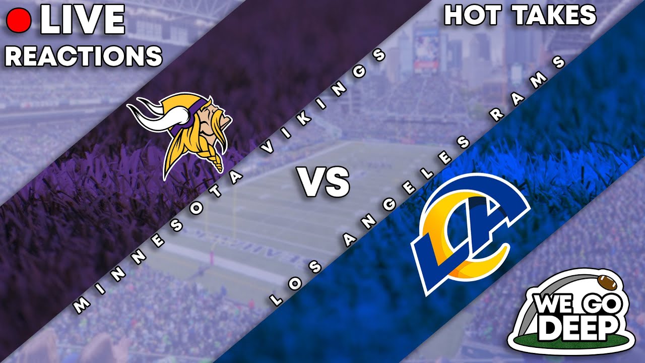 Vikings Fan reacts to Vikings @ Rams Week 8 + Hot takes | We Go Deep ...