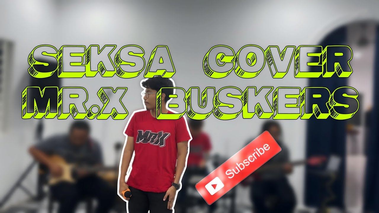UKAYS - SEKSA COVER MR.X BUSKERS - YouTube