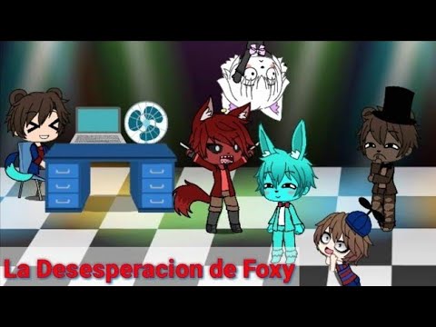La Desesperacion de Foxy|Original de Piemations|Gere Gacha - YouTube
