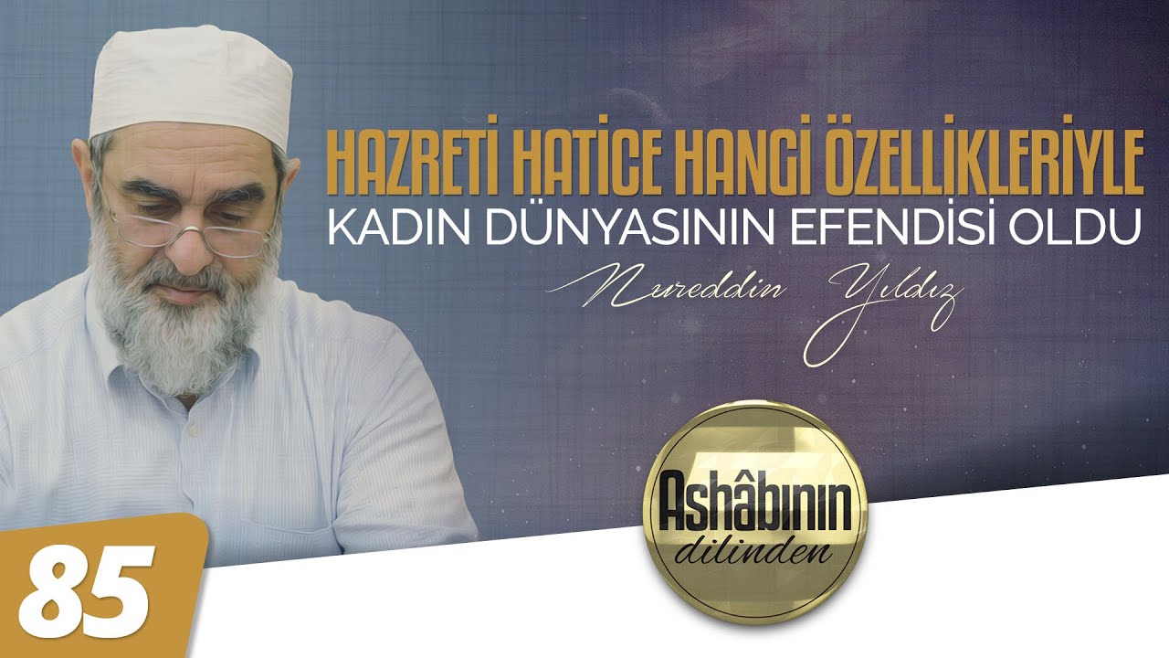 HAZRETİ HATİCE HANGİ ÖZELLİKLERİYLE KADIN DÜNYASININ EFENDİSİ OLDU ...