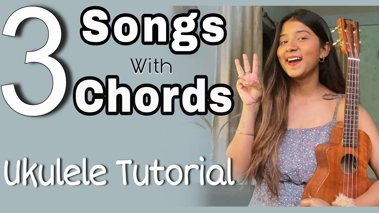 3 Songs with 3 Chords | Ukulele Tutorial | Ritika Biswas - YouTube