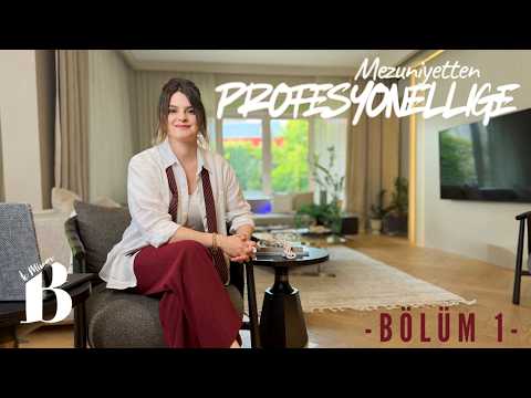 Mezuniyetten Profesyonelliğe // 1. BÖLÜM // İç Mimar Berna