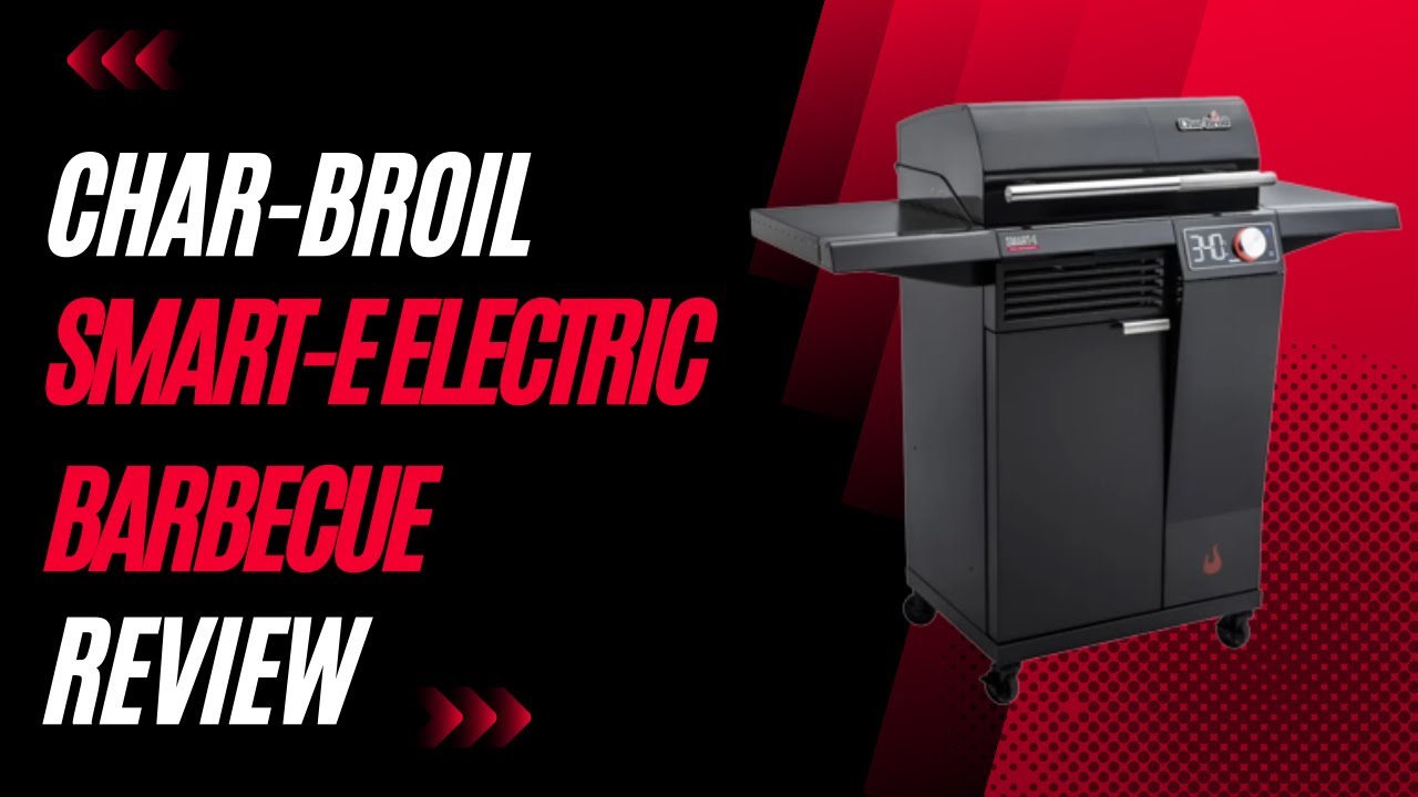 Char-Broil Smart-E Electric Barbecue: Grilling Revolutionized! Honest ...