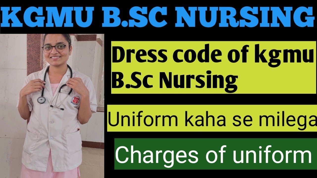 kgmu B.Sc Nursing students dress code. charges of uniform. Medical ...