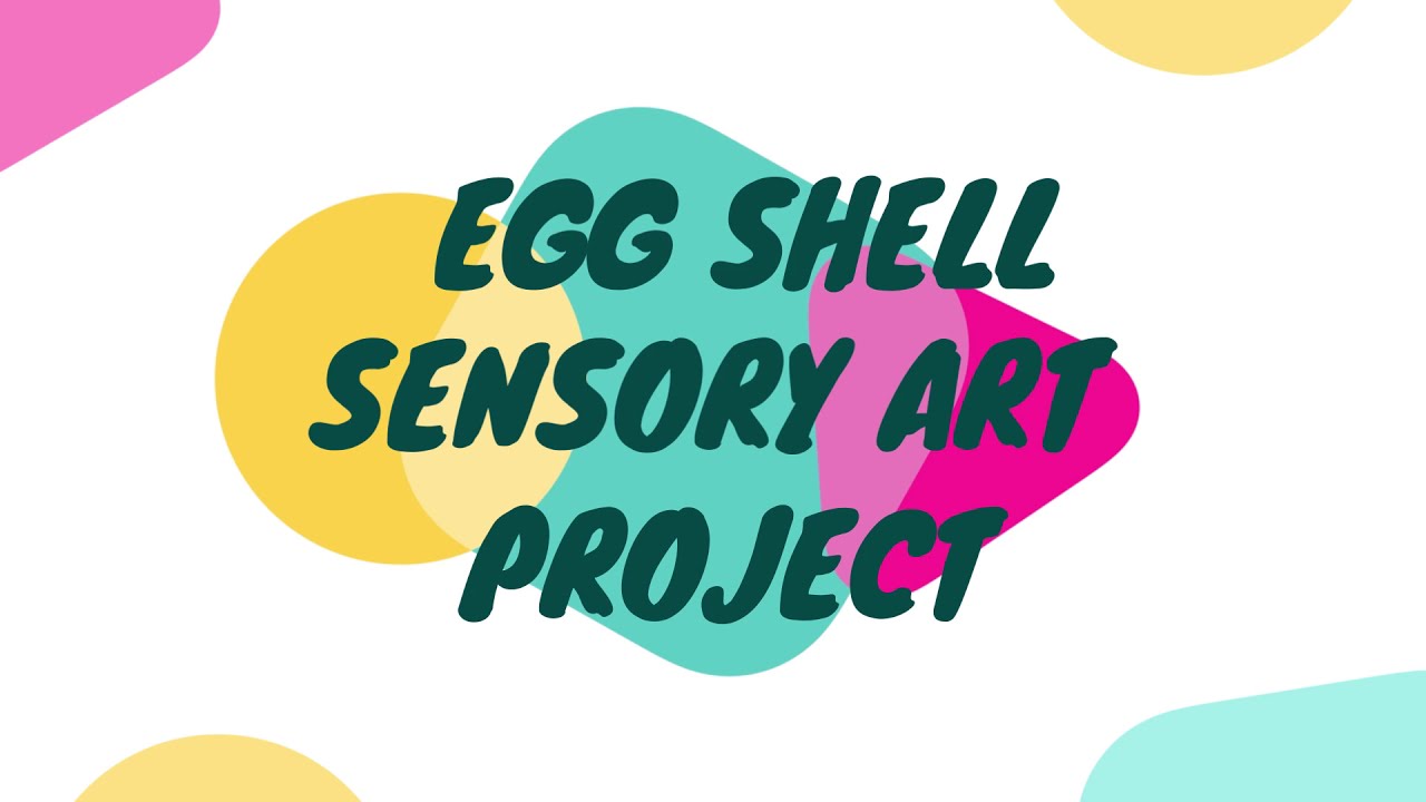 EGGSHELL SENSORY ART PROJECT - YouTube
