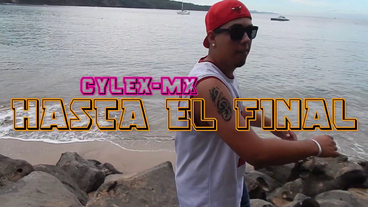 Cylex-Mx - Hasta el final (Video Oficial) - YouTube