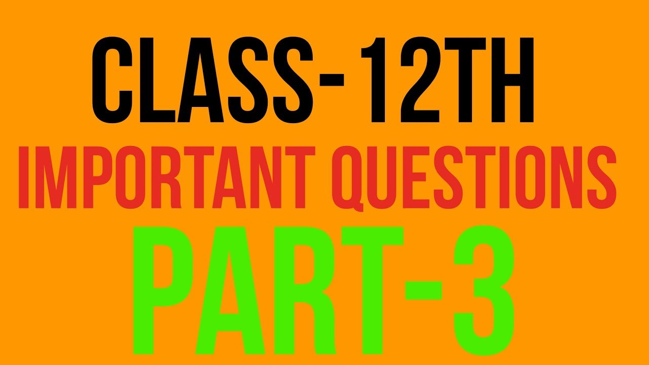 Class-12th important questions part-3 - YouTube