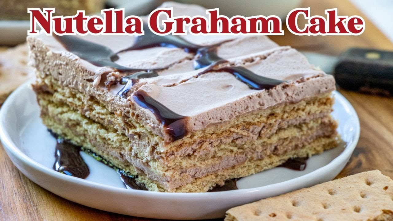 Easy and No-Bake |Nutella Graham Cake | Icebox Cake - YouTube