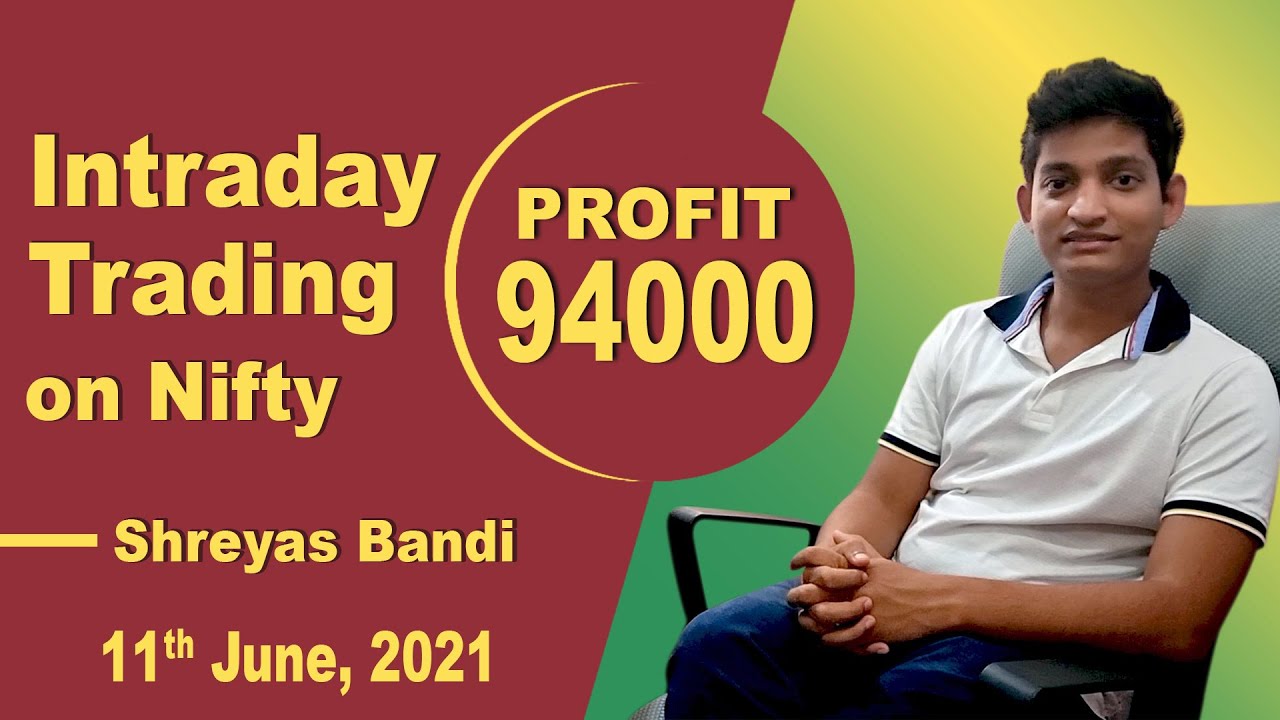 Intraday trading today on Nifty: 11th June '21; 94000 Profit; Shreyas ...