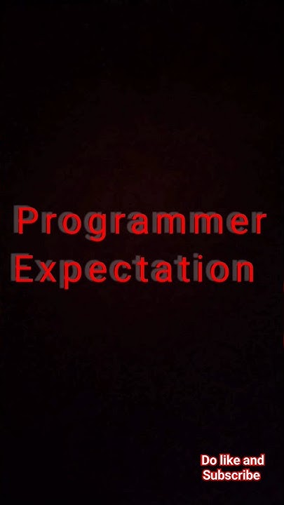 Programmer Expectation Vs Reality🔥 || #shorts - YouTube
