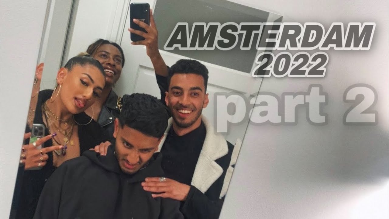 AMSTERDAM 2022 TRAVEL VLOG | PART 2 - YouTube