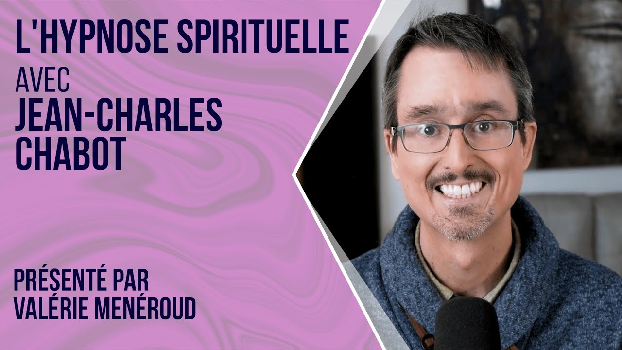 L'Hypnose Spirituelle par Jean-Charles Chabot - YouTube