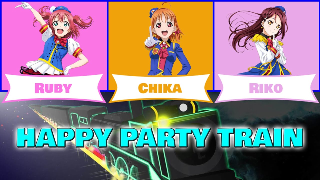 HAPPY PARTY TRAIN - Ruby, Chika & Riko Mix | Color Coded + Lyrics (ROM ...