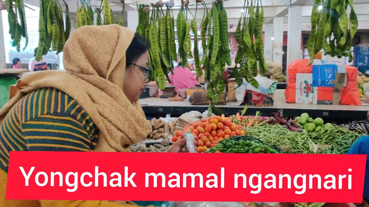 YONGCHAK HONGDRI|MAYANG IMPHAL BAZAAR DA YONGCHAK,U MOROK, PAPAD ...