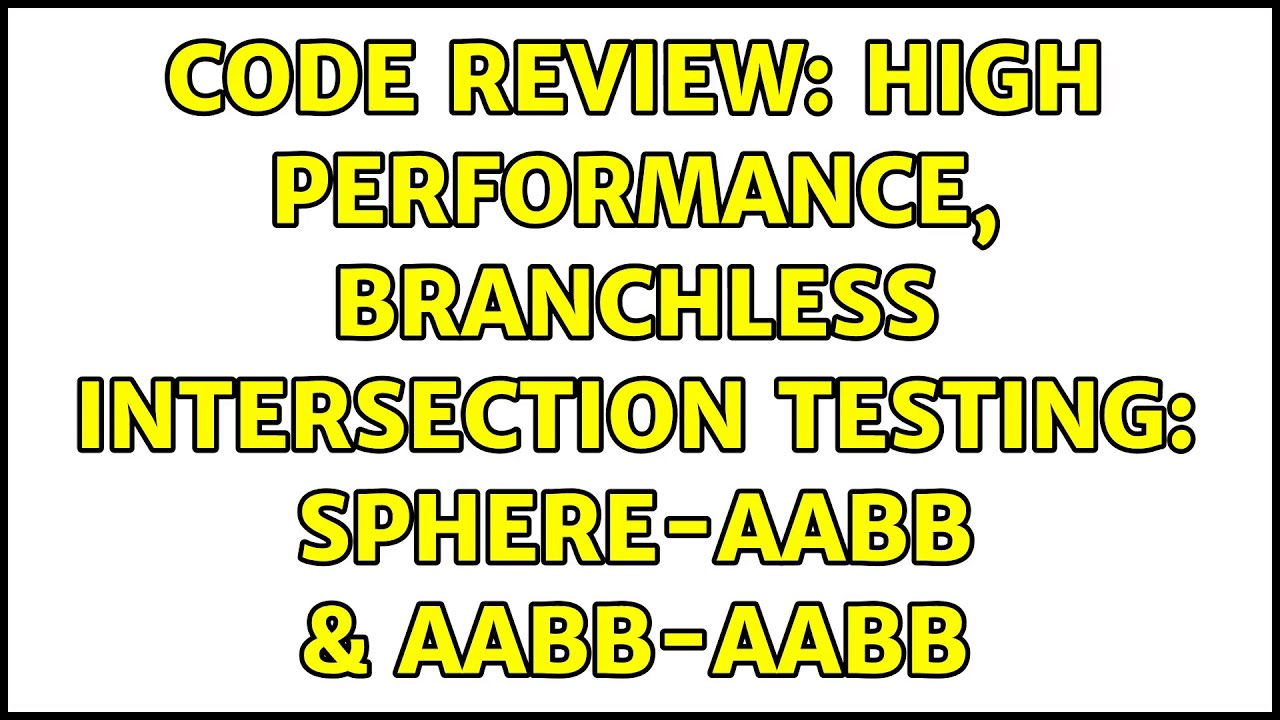 Code Review: High performance, branchless Intersection testing: sphere ...