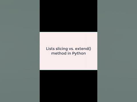Lists Slicing vs. extend( ) method in Python #pythonprogramming #shorts #codinglife #python3 ...