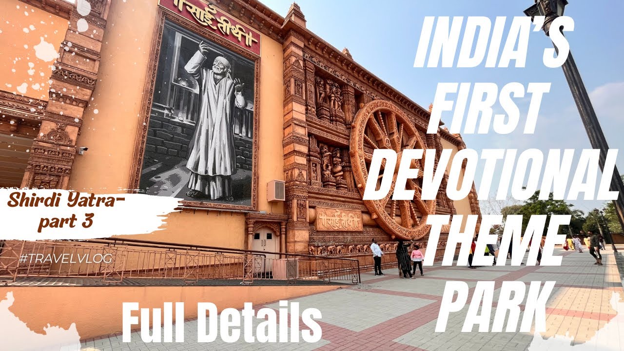 India’s first devotional theme park|Entry-471/-|Full details |Shirdi ...