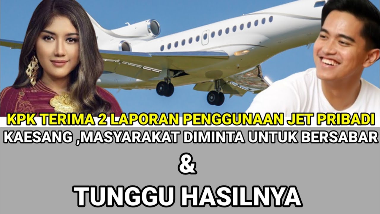 KPK - Menyatakan Menerima 2 Laporan Ihwal Penggunaan Pesawat Jet ...
