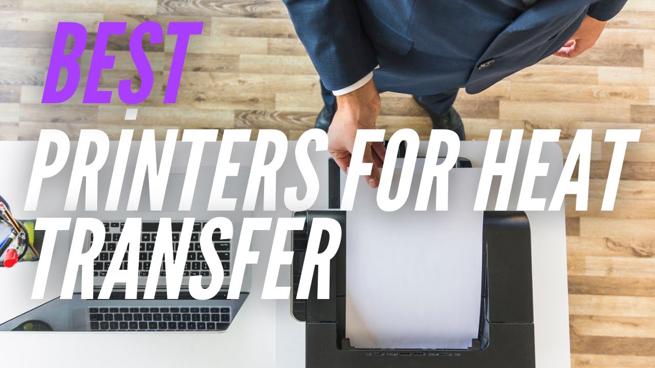 Best Printers For Heat Transfer In 2020 YouTube best-printers-for-heat-transfer-in-2020-youtube